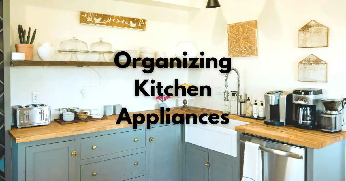 How To Organize and Display Small Kitchen Appliances – Home Clean Expert